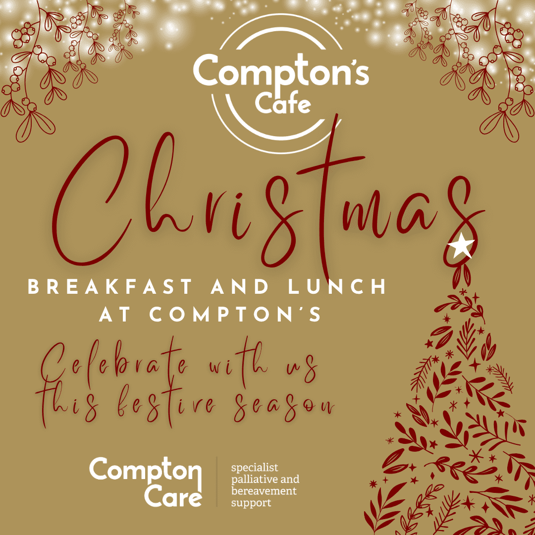 Celebrate the festive season at Compton’s Cafe! | Events | Compton Care